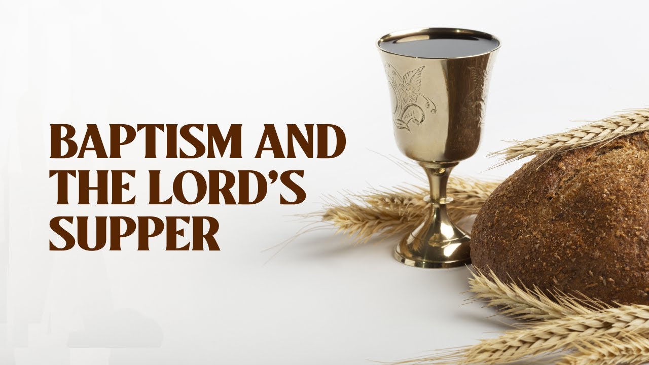 BAPTISM AND THE LORD’S SUPPER | MAY 22ND, 2024 - YouTube