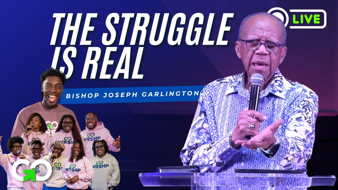 The Struggle Is Real [FULL SERVICE] // Bishop Joseph Garlington - YouTube