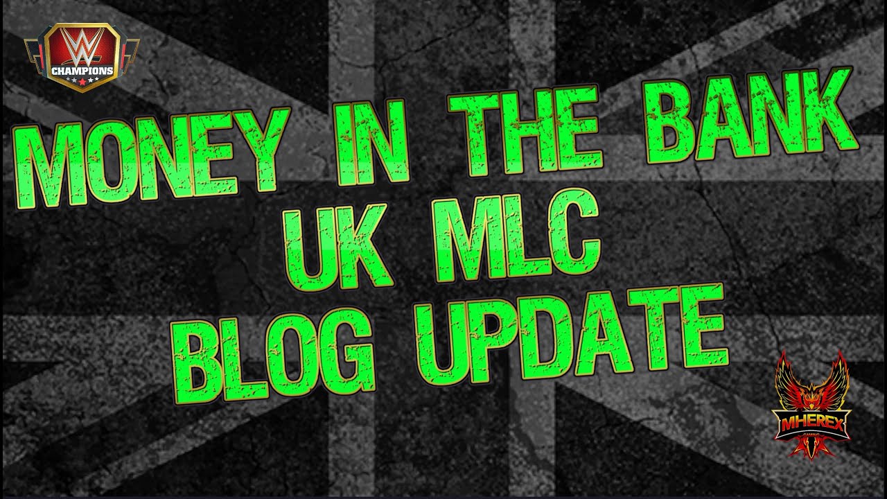 Money In The Bank UK MLC Blog Update - YouTube