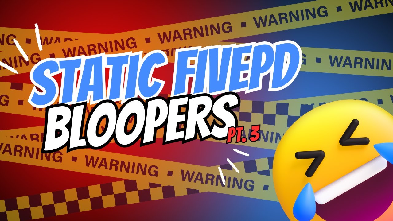 Static FivePD - BLOOPERS PT.3 - YouTube