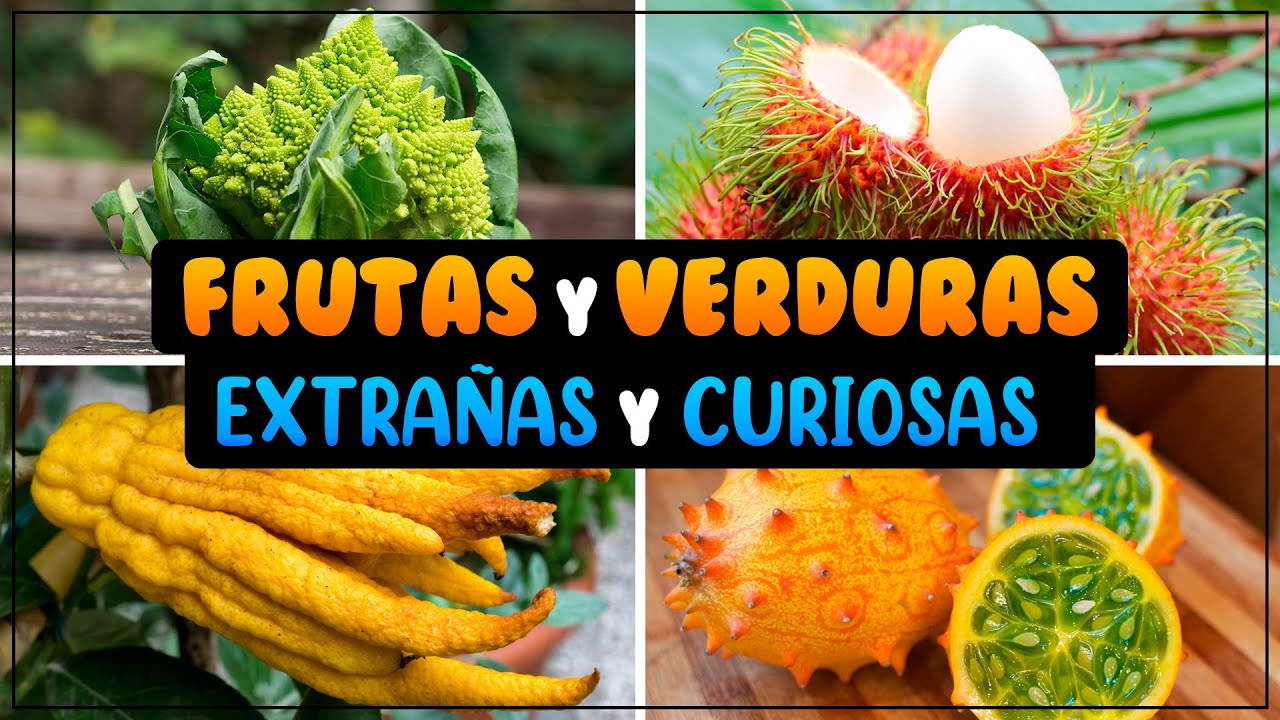 10 FRUTAS y VERDURAS más CURIOSAS y EXTRAÑAS - YouTube