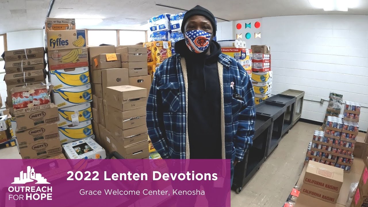 2022 OFH Lenten Devotions: Grace Welcome Center, Kenosha | Kenosha ...