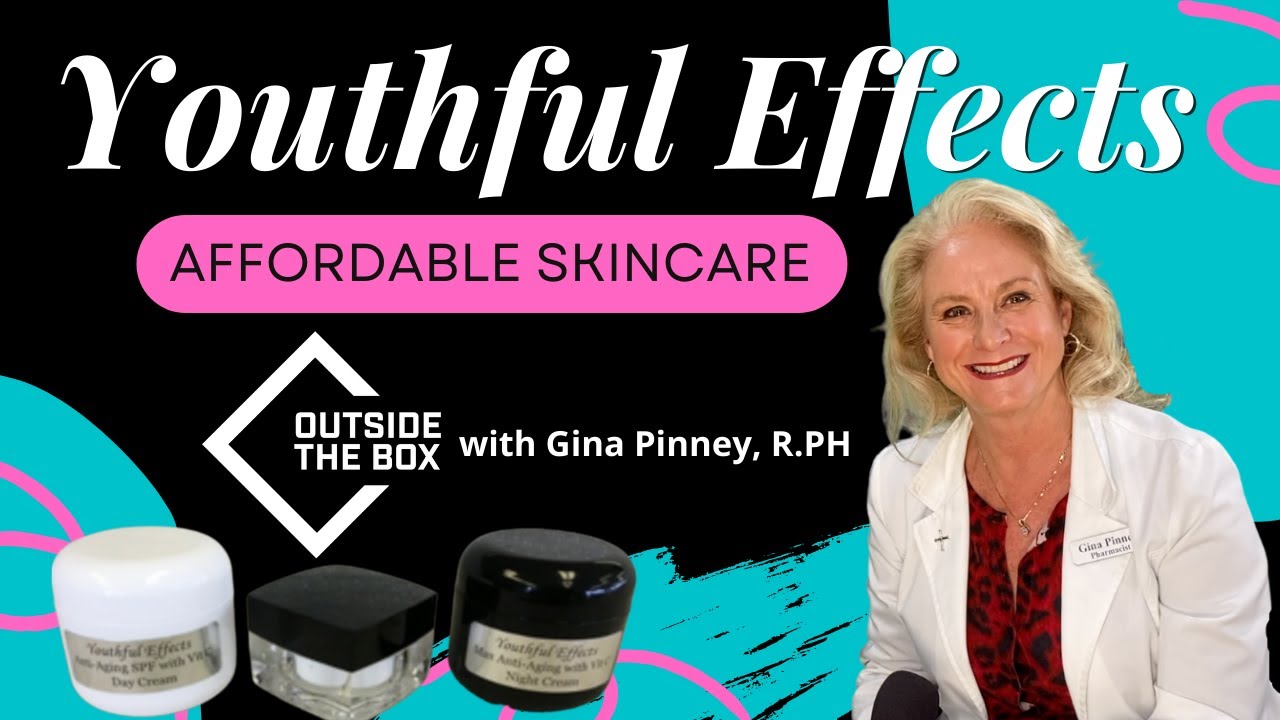 AFFORDABLE SKINCARE/Youthful Effects I Outside The Box with Gina Pinney ...