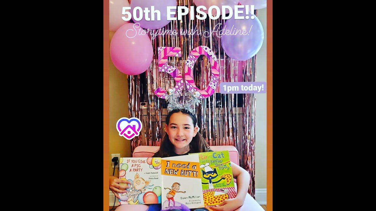 Storytime with Adeline! 50th EPISODE!! - YouTube