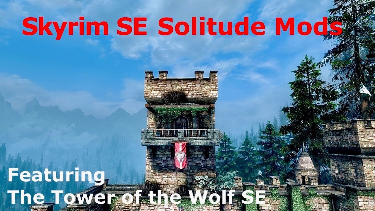 Skyrim SE: Solitude Mods Part 3 Featuring Solitude - The Tower of the ...