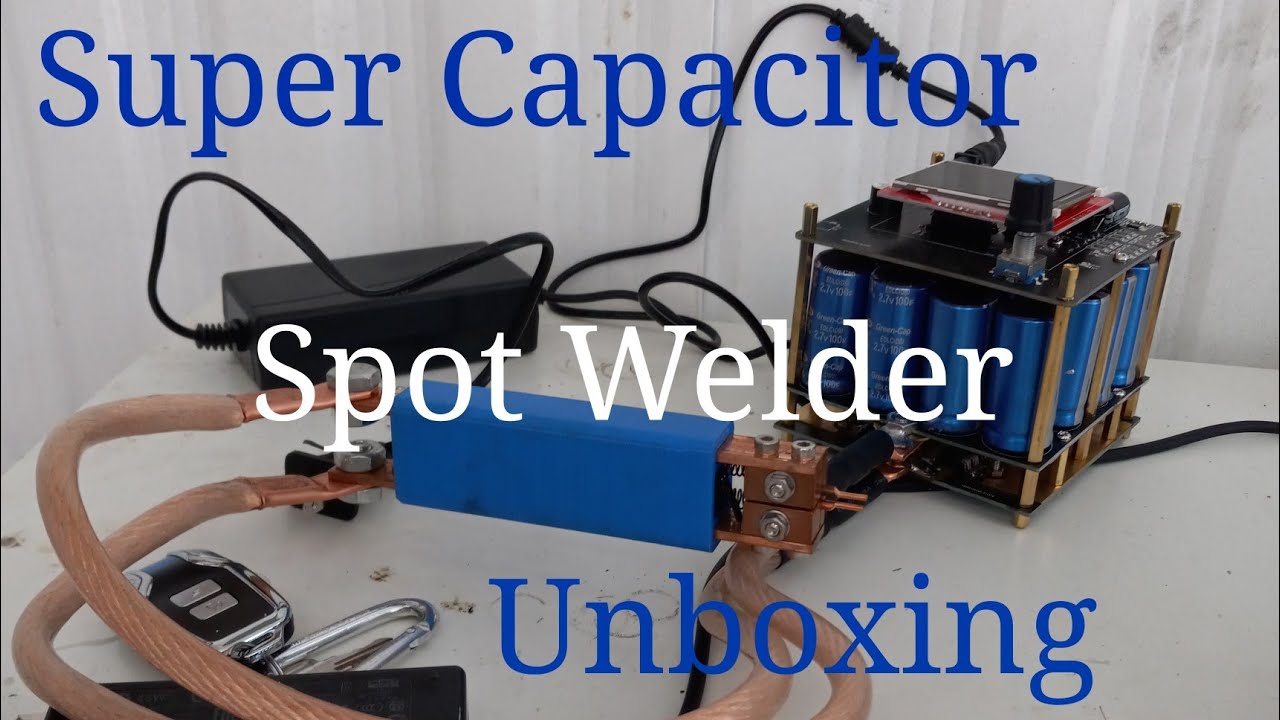 Super capacitor Spot Welder unboxing - YouTube