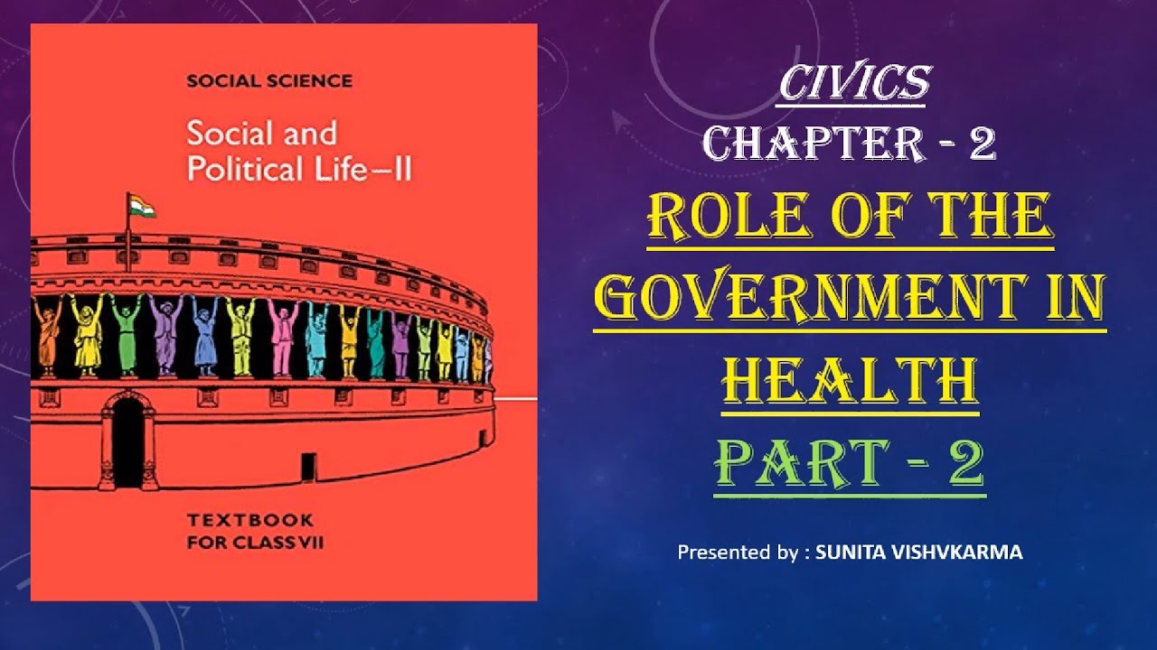 Part 2 , Civics, chapter 2 Role of the government in health, class 7 ...