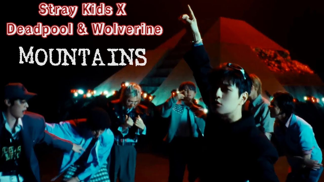 STRAY KIDS X DEADPOOL & WOLVERINE - [MOUNTAINS] - YouTube