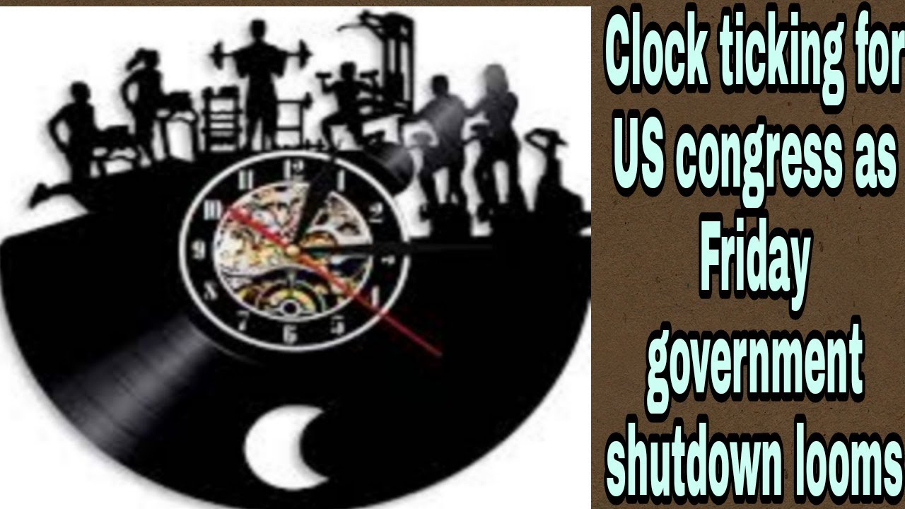 clock ticking for US congress as friday government shutdown looms - YouTube