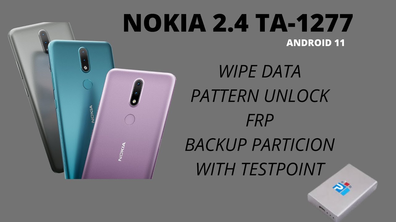 NOKIA 2.4 TA-1277 PATTERN UNLOCK, FRP, BACKUP PARTICIONES WITH ...