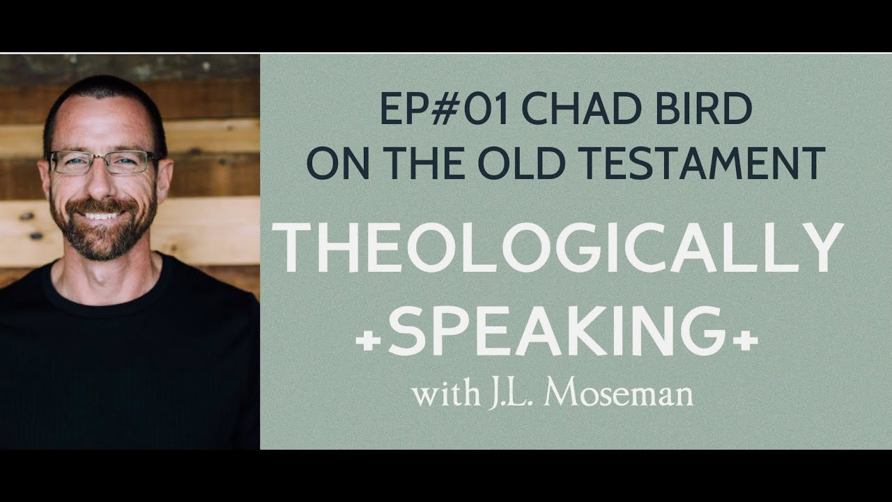 Theologically Speaking Premiere with Guest Chad Bird - YouTube