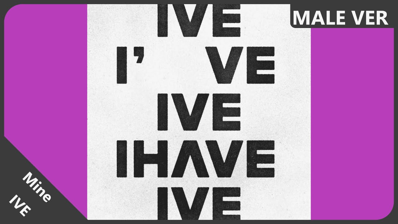 IVE - Mine | Male Version - YouTube