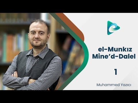 1- İmam Gazali'nin Arayış Süreci | el-Munkız Mine'd-Dalel | Muhammed Yazıcı
