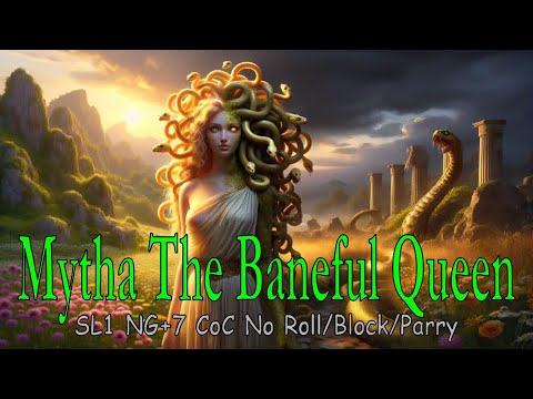 Mytha The Baneful Queen SL1 NG+7 CoC No Roll/Block/Parry [Flawless ...