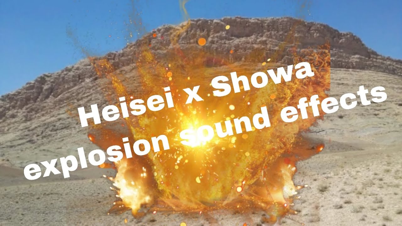 Heisei x Showa explosion sound effects - YouTube