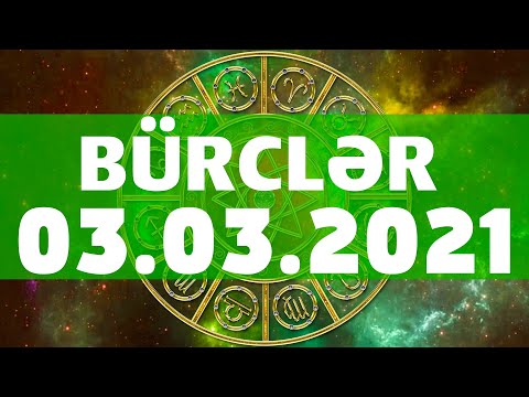 Bürclər 3 Mart 2021(Ulduz Falı) - 03.03.2021 GÜNDƏLİK BÜRCLƏR.