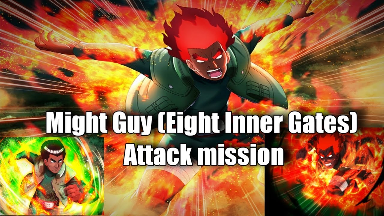 Might Guy [ Eight Inner Gates] Attack Mission Showcase No ultimate ...