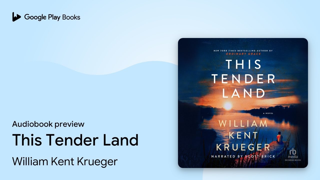 This Tender Land by William Kent Krueger · Audiobook preview - YouTube