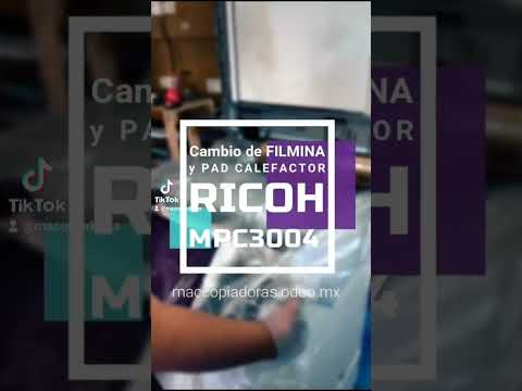 Cómo cambiar la FILMINA de FUSOR de una copiada RICOH MPC3004 🖨️