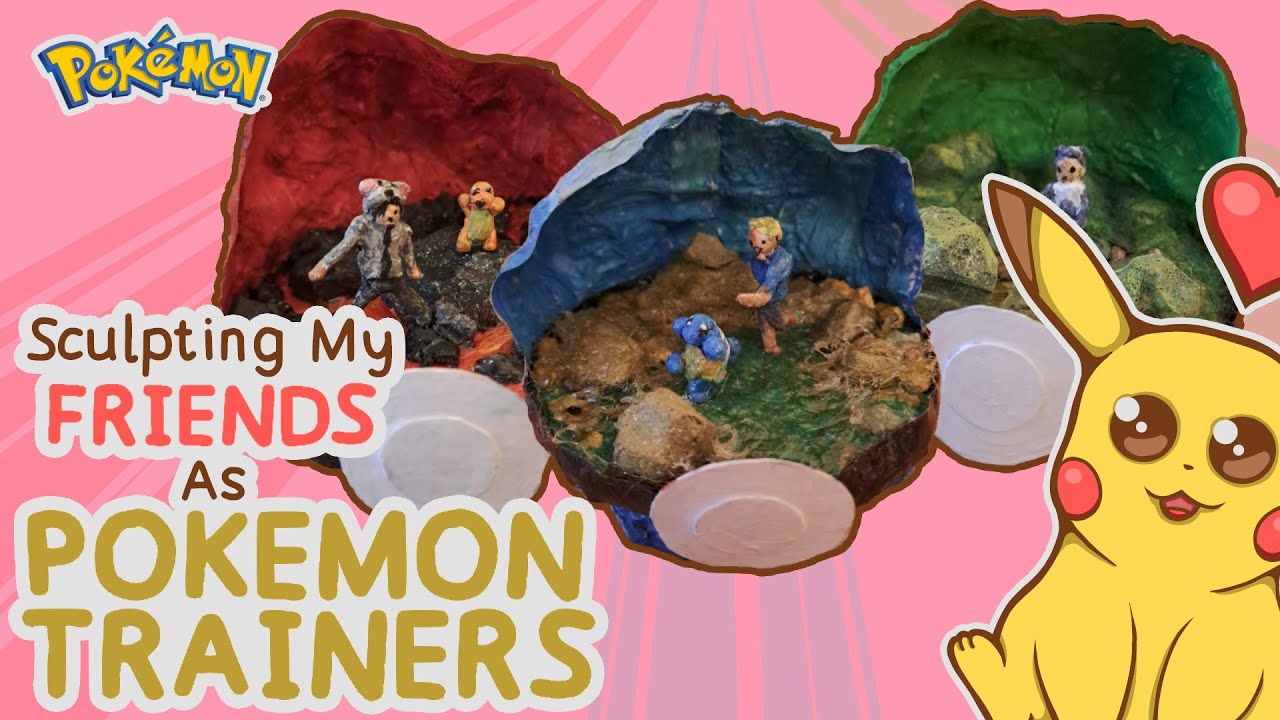 Sculpting my friends as POKEMON TRAINERS!! - YouTube