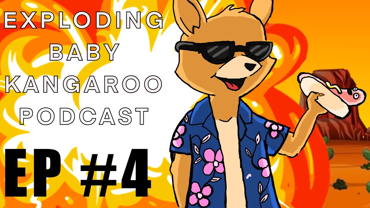 Exploding Baby Kangaroo Podcast EP: 4 the real episode 3 - YouTube