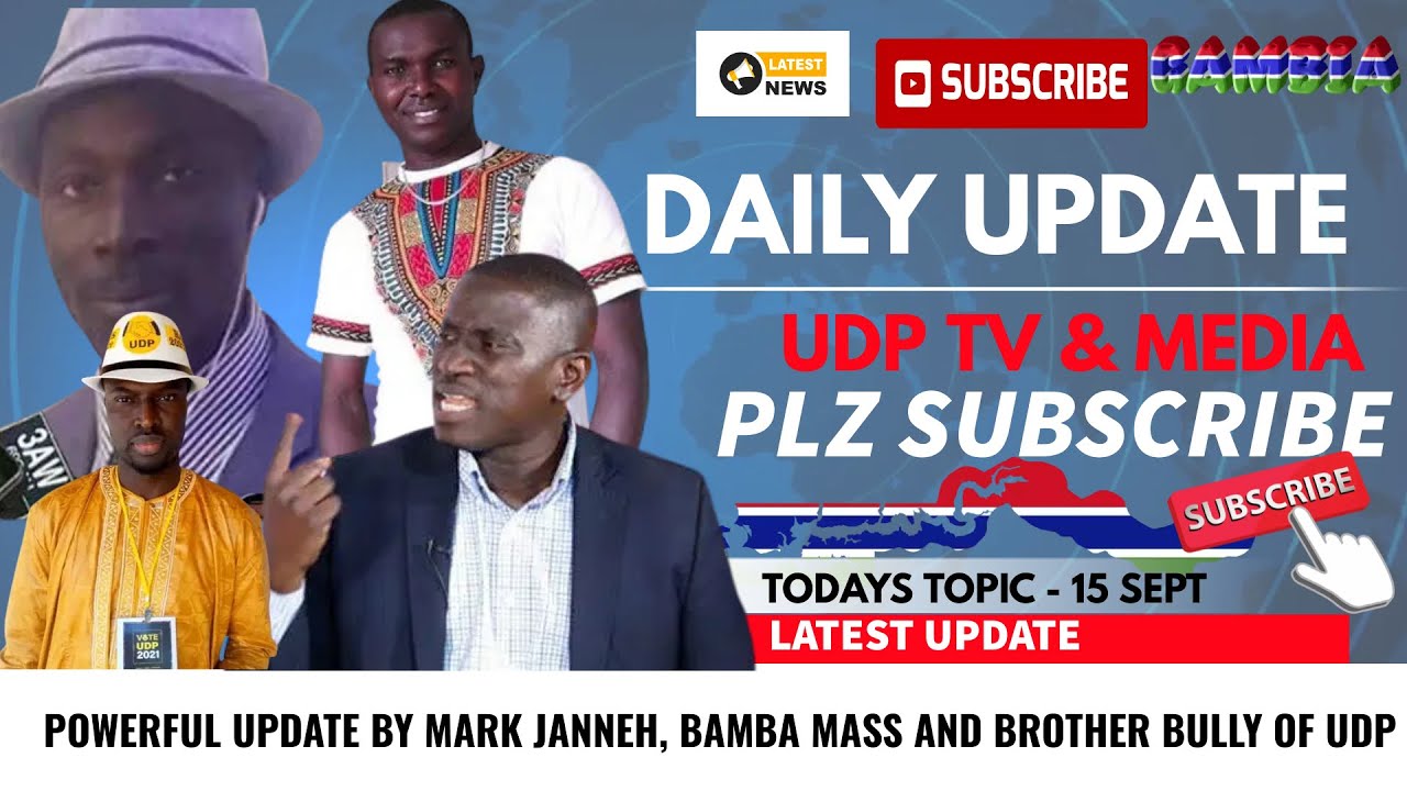POWERFUL UPDATE BY MARK JANNEH, BAMBA MASS AND BROTHER BULLY OF UDP ...