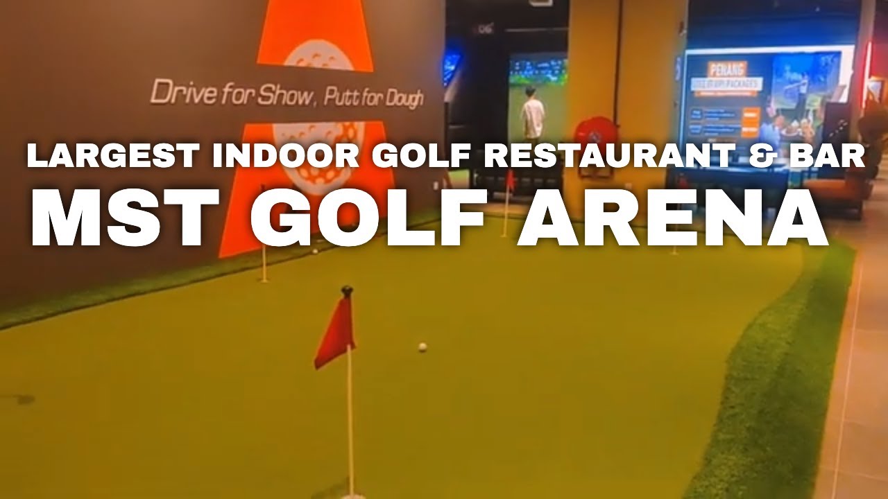 LARGEST INDOOR GOLF RESTAURANT & BAR IN PENANG | MST GOLF ARENA IN ...