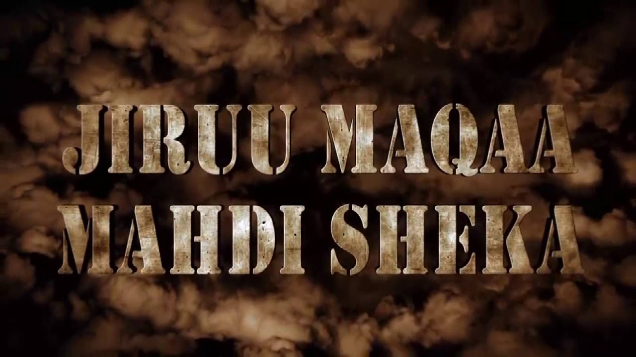 Mahdi Shekaa Jiruu Maqaa - YouTube