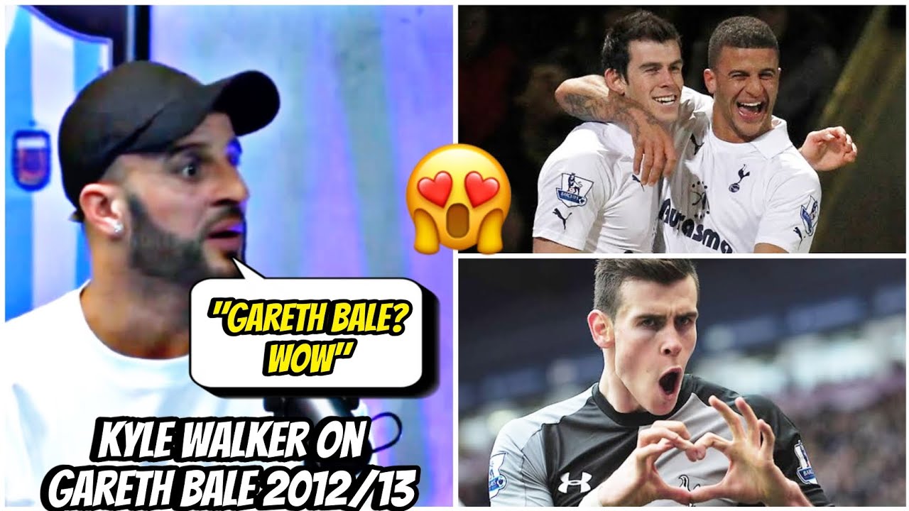 😍Kyle Walker said Gareth Bale is the best player he’s ever played with ...