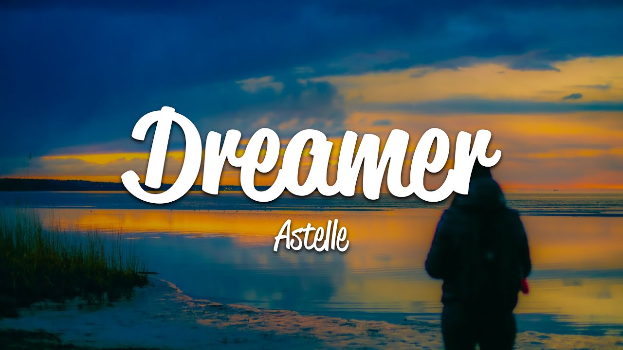 Astelle - Dreamer (Lyrics) - YouTube