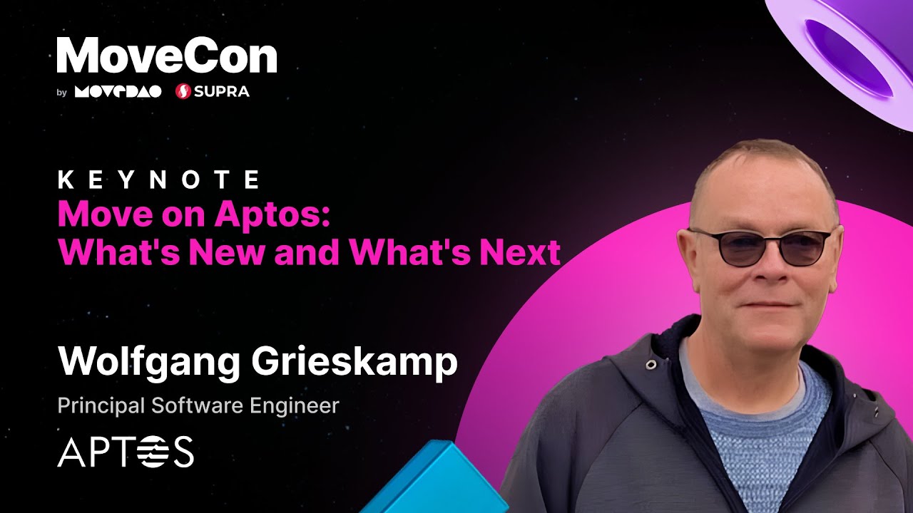 Move on Aptos: What’s New and What’s Next | Wolfgang Grieskamp | Online MoveCon 2024 - YouTube