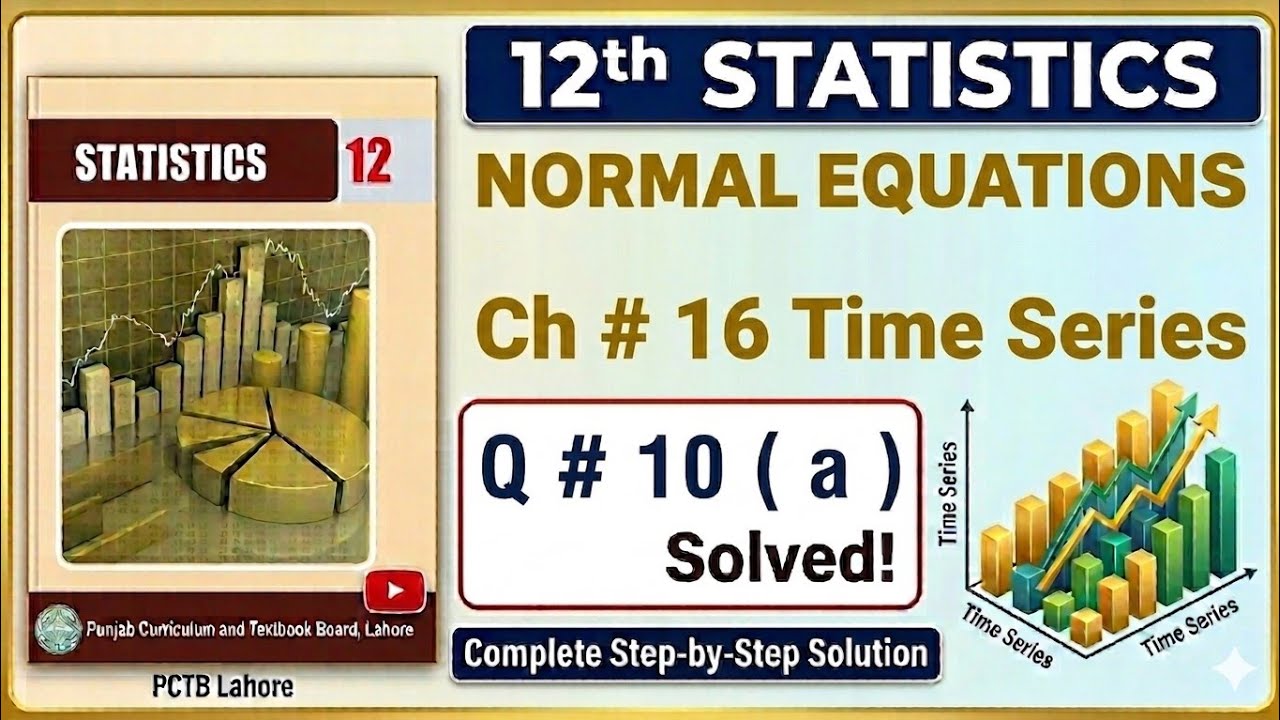 12th class Statistics Exercise # 16.1 ,Normal equations for 2nd degree ...