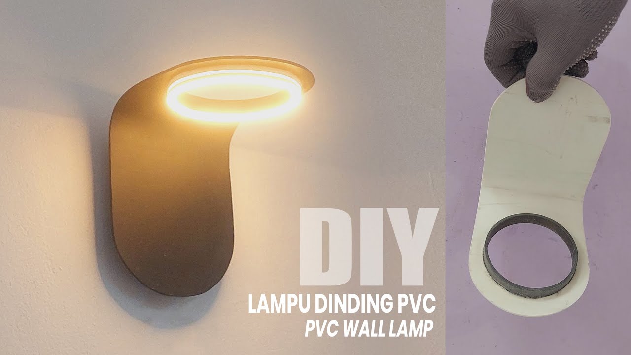 DIY LAMPU DINDING MODER DARI PIPA PVC, IDE DEKORASI, LAMPU HIAS ...