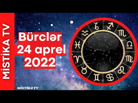 Bürclər 24 aprel 2022  Qoroskop