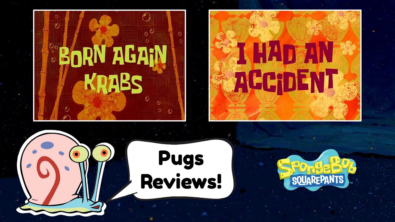 Pugs Reviews SpongeBob: Born Again Krabs + I Had An Accident - YouTube