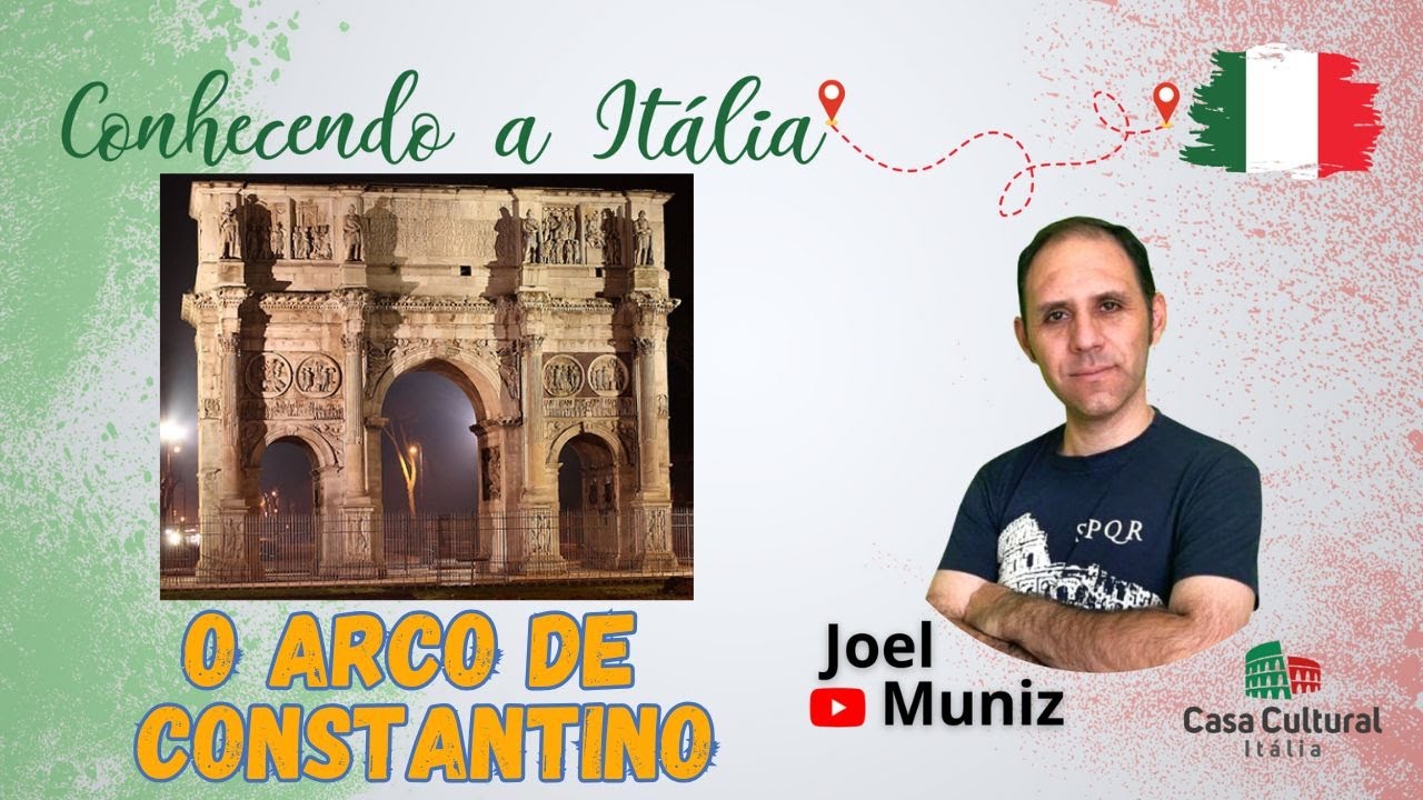 O ARCO DE CONSTANTINO - CONHECENDO A ITÁLIA - EPISÓDIO 02 - YouTube
