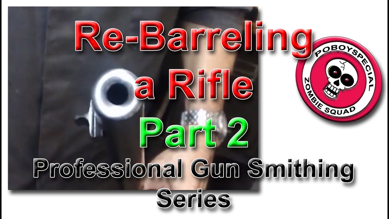 Rebarreling a Rifle (Part 2) Professional Gunsmithing Series - YouTube