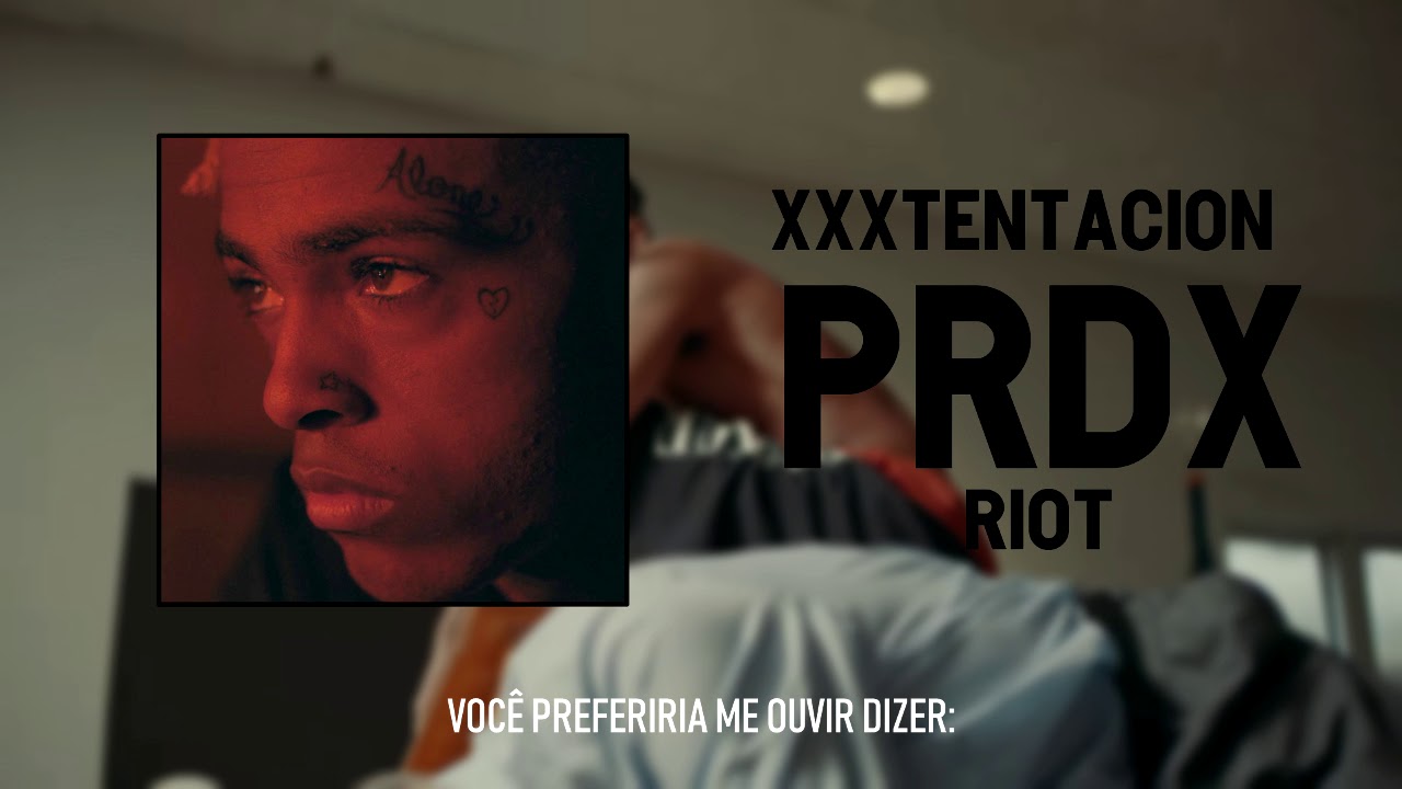 XXXTentacion - RIOT! (Legendado PT-BR) - YouTube