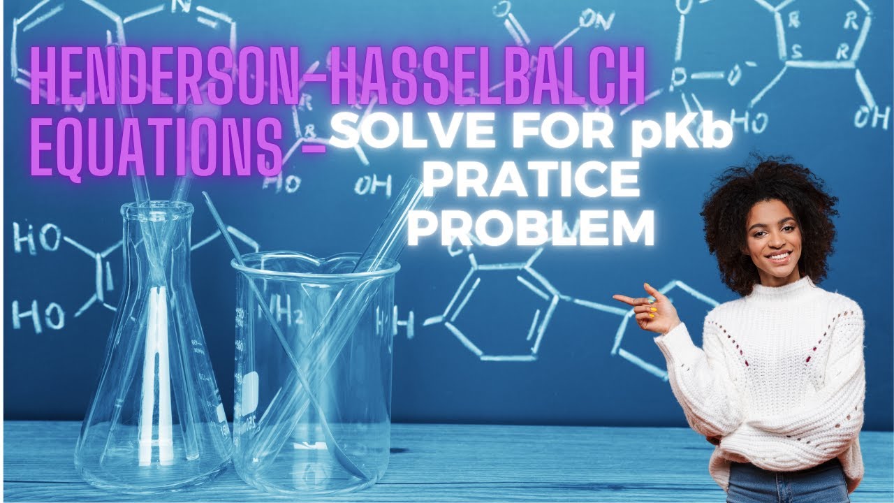 Henderson Hasselbalch equation Solving for pKb - YouTube