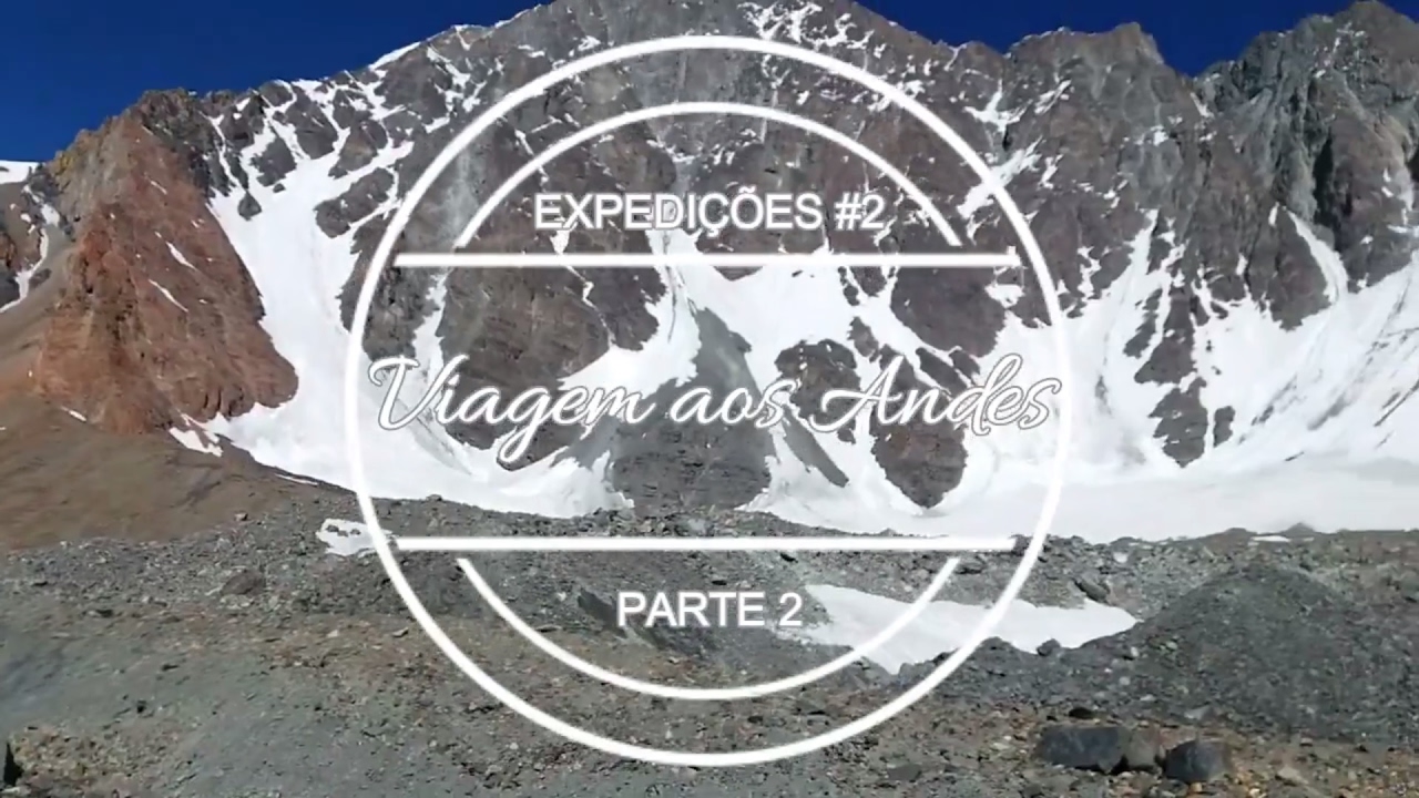 VIAGEM AOS ANDES PT 2 | EXPEDIÇÕES #2 | PROJETO MONTANHA - YouTube