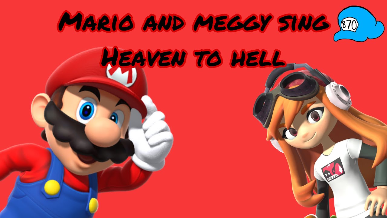 Mario and Meggy sing heaven to hell - YouTube