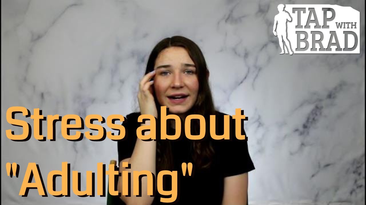 Stress About "Adulting" - Tapping with Bailey Yates - YouTube