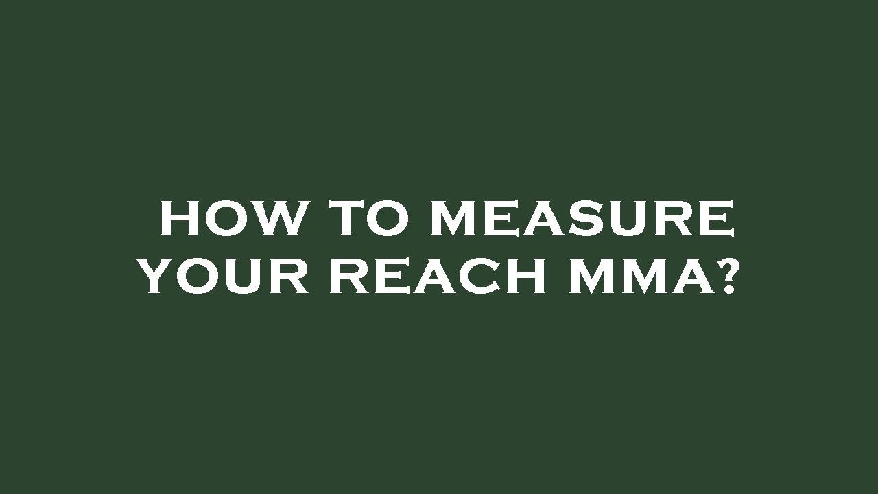 How to measure your reach mma? - YouTube