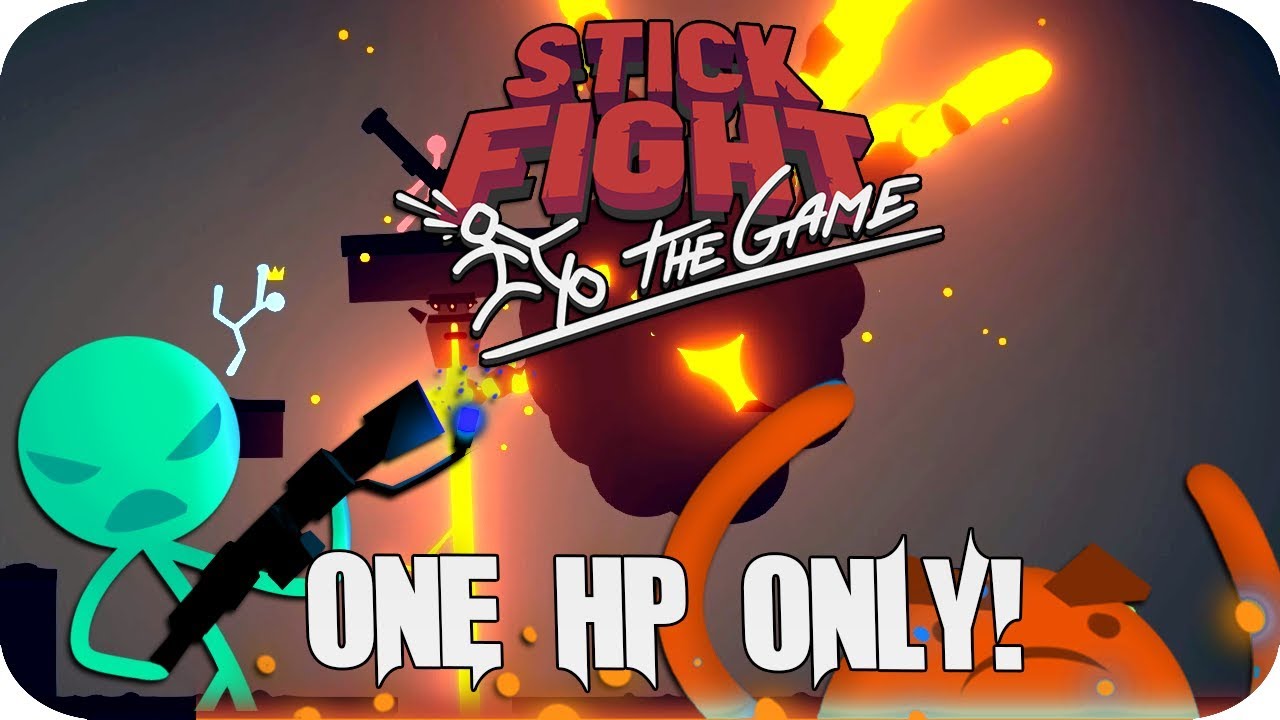 Stick Fight The Game - One HP Challenge, Many Many Fails! - YouTube