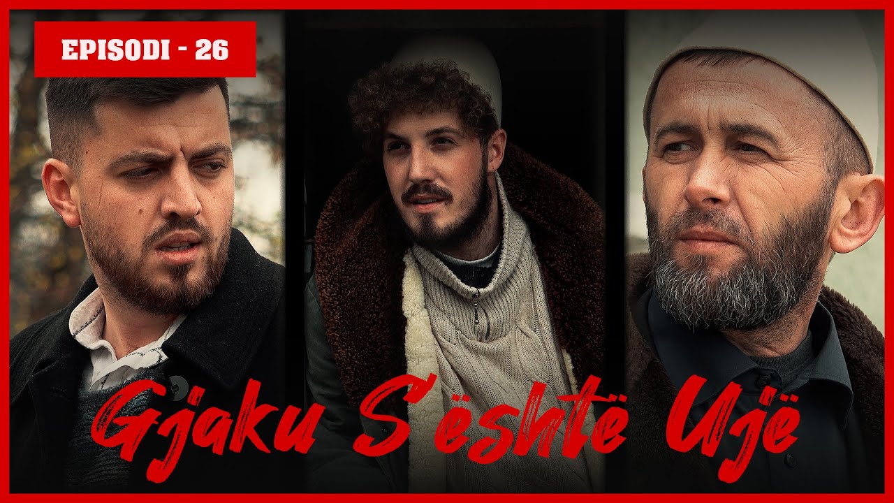Gjaku S'është Ujë - Episodi 26 (Kush do të vritet në fund, dhe a do të ...