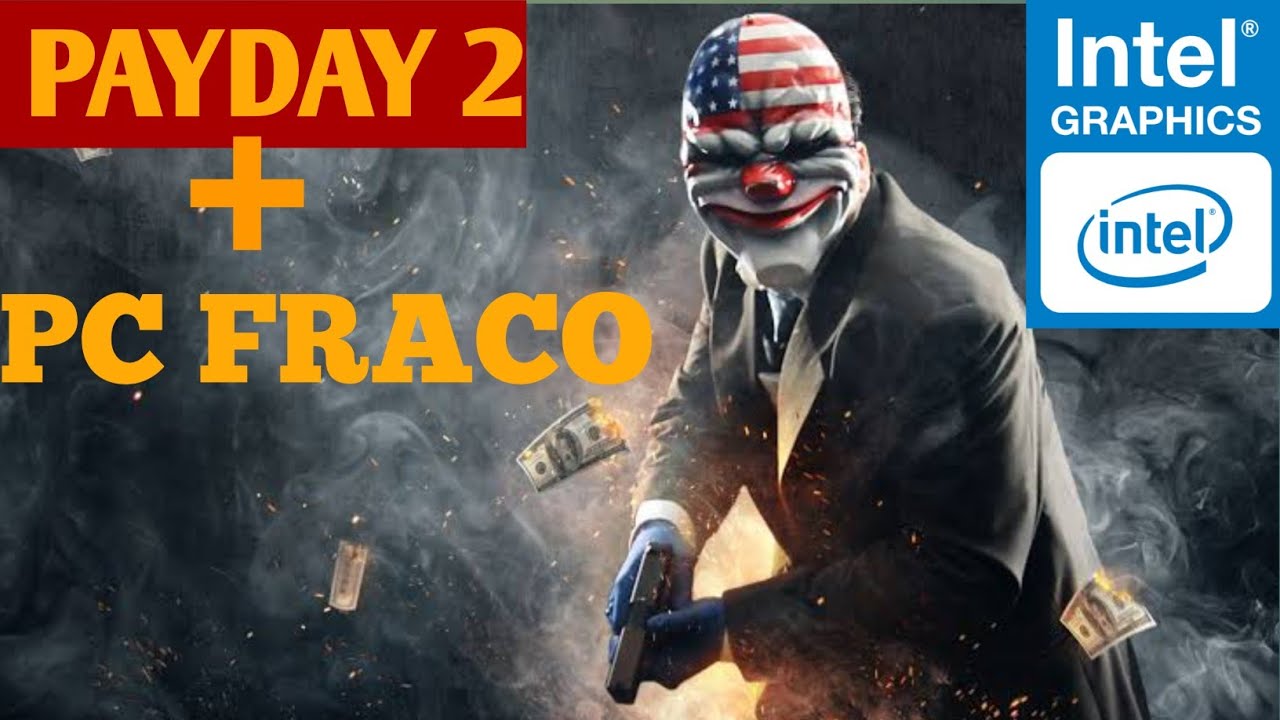 payday 2 em Pc fraco - gameplay - YouTube