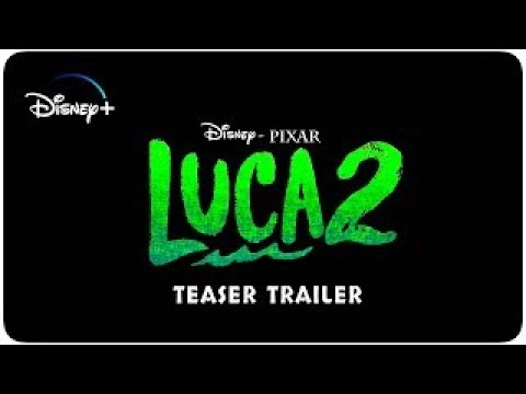 LUCA 2 Trailer - Disney & Pixar’a LUCA “Teaser Trailer” - Coming Soon ...