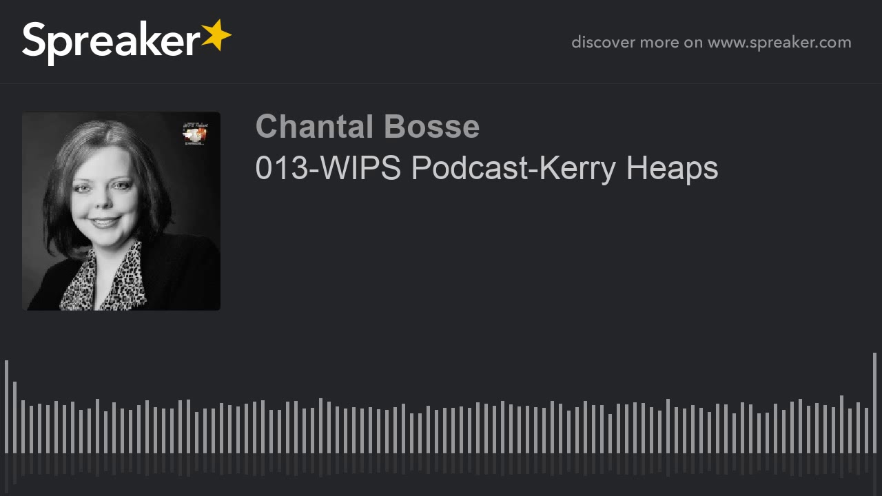 013-WIPS Podcast-Kerry Heaps - YouTube