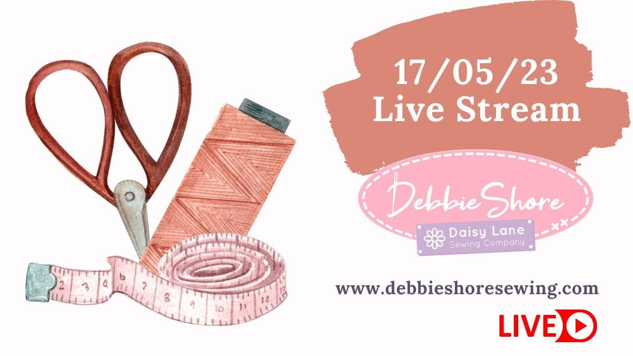 Debbie Shore Sewing Live Stream 17/05/23, talking new fabric, interfacings and pvc... - YouTube