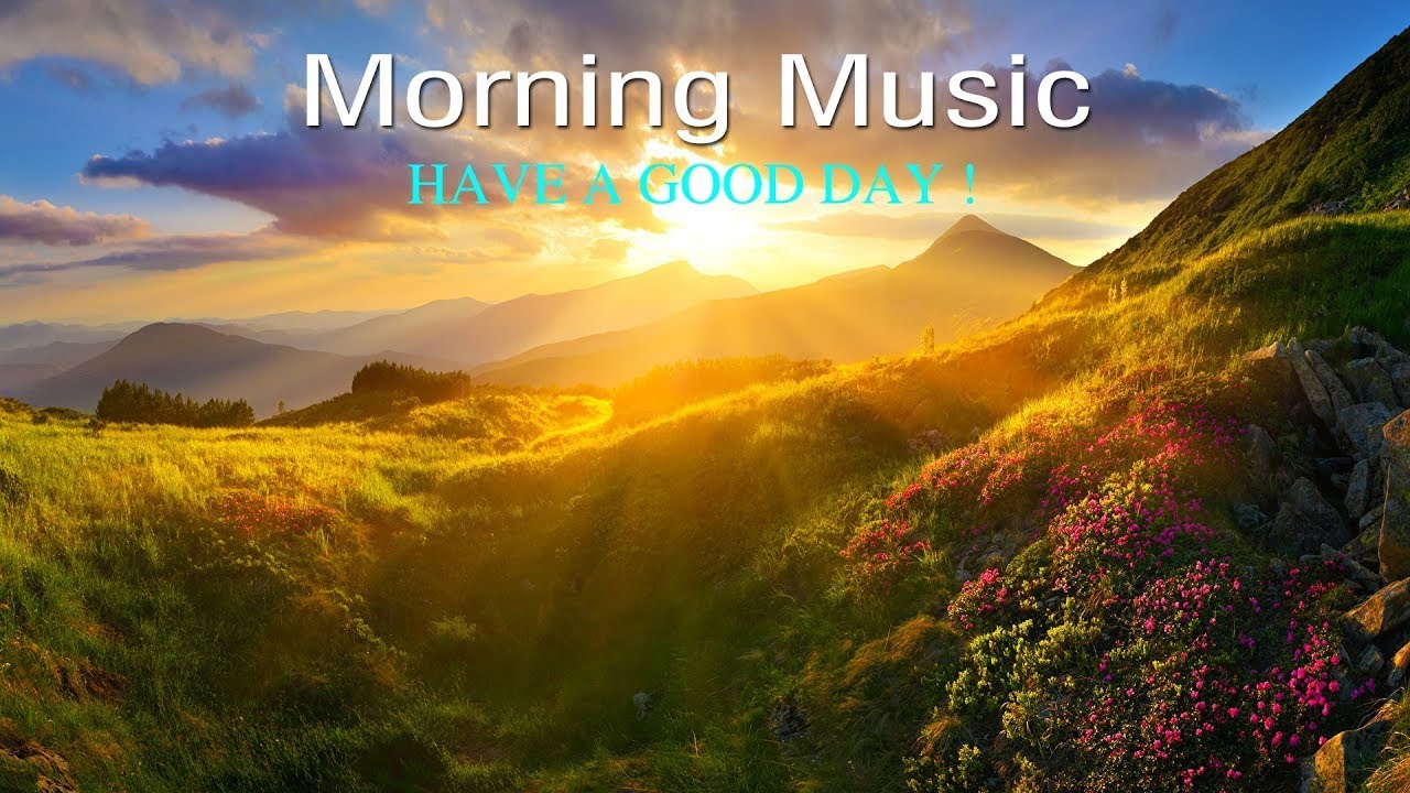 Morning Relaxing Music Happy and Positive Energy Peaceful Piano With ...